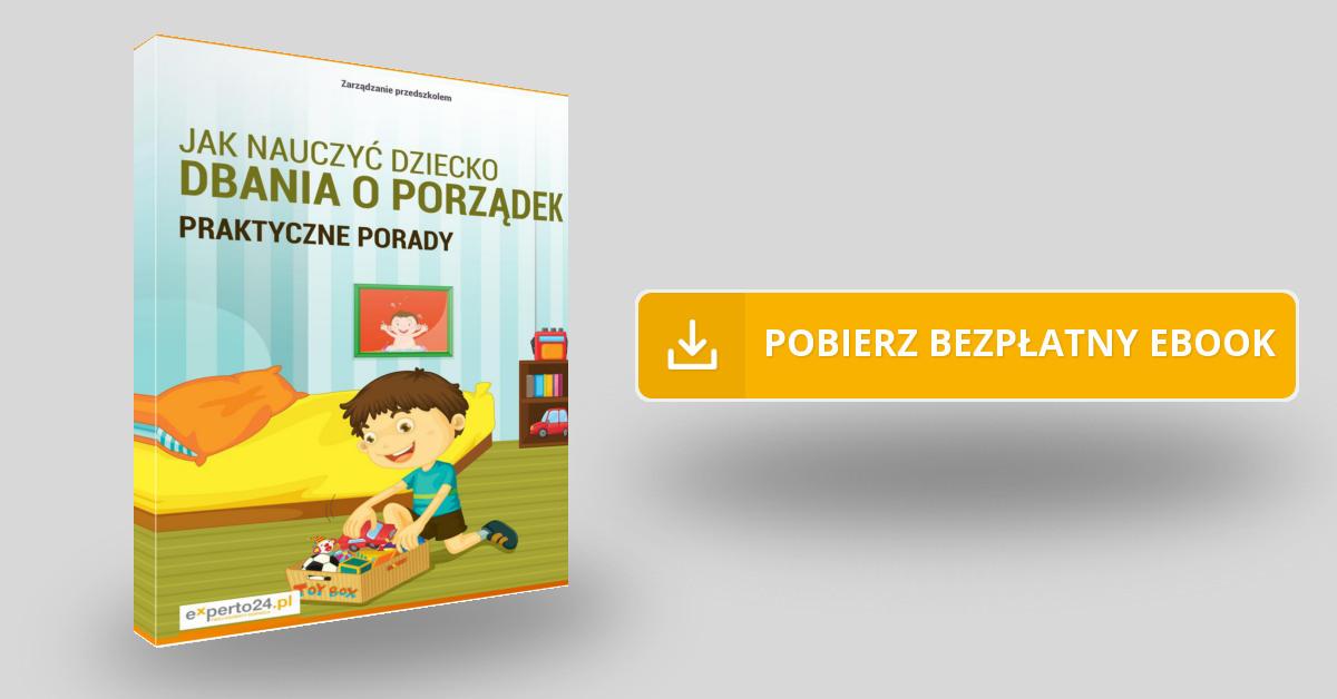 Jak nauczyć dziecko dbania o porządek Jak nauczyć dziecko dbania o porządek